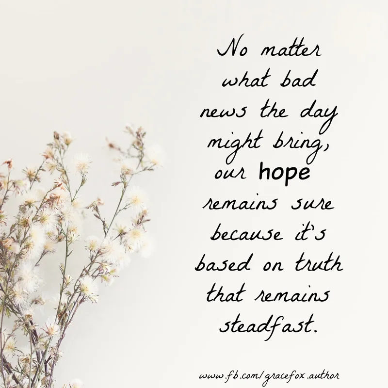 Bad News, Good News, and Hope - Grace Fox